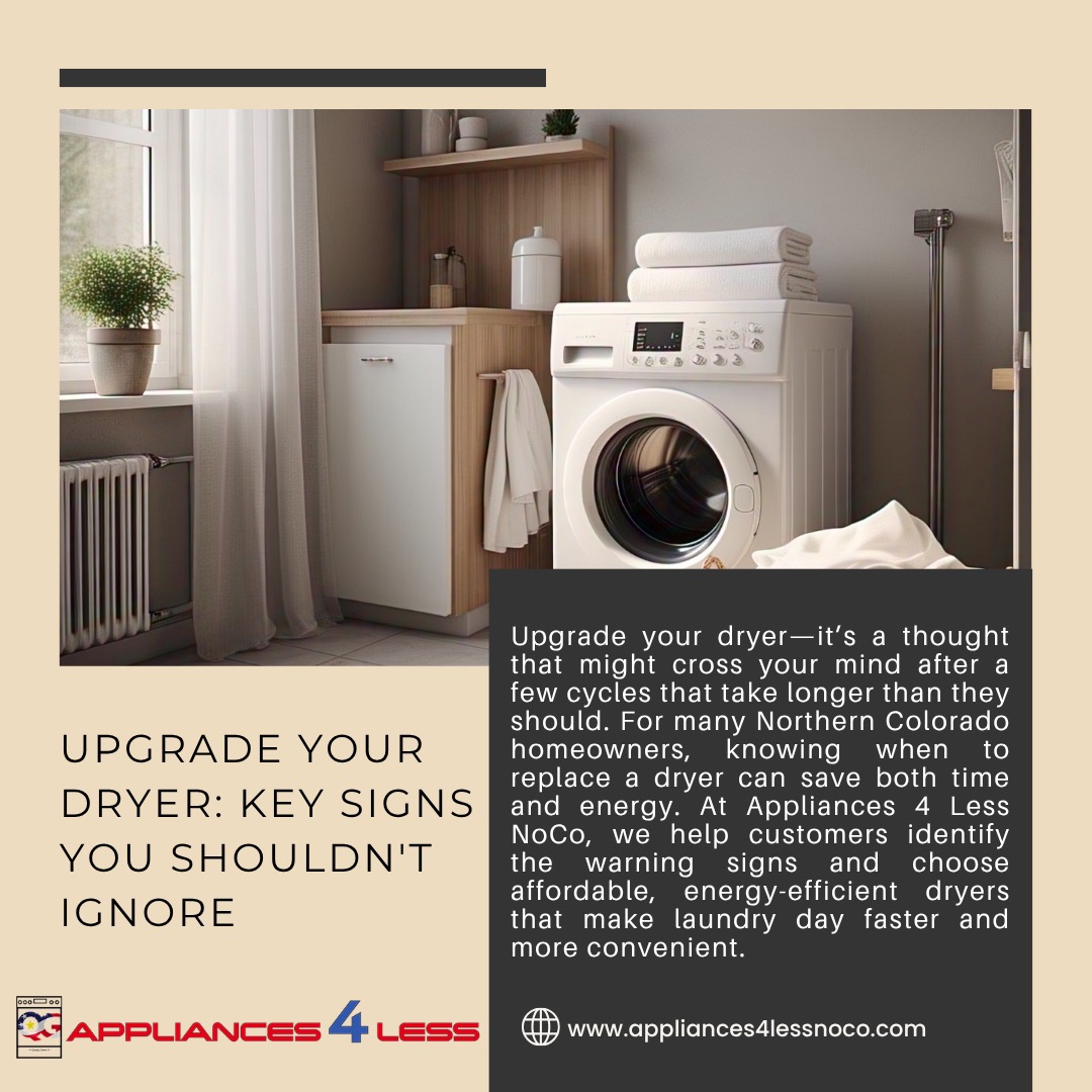 Dryer Upgrade Signs Every Homeowner Should Know - Appliances 4 Less Noco